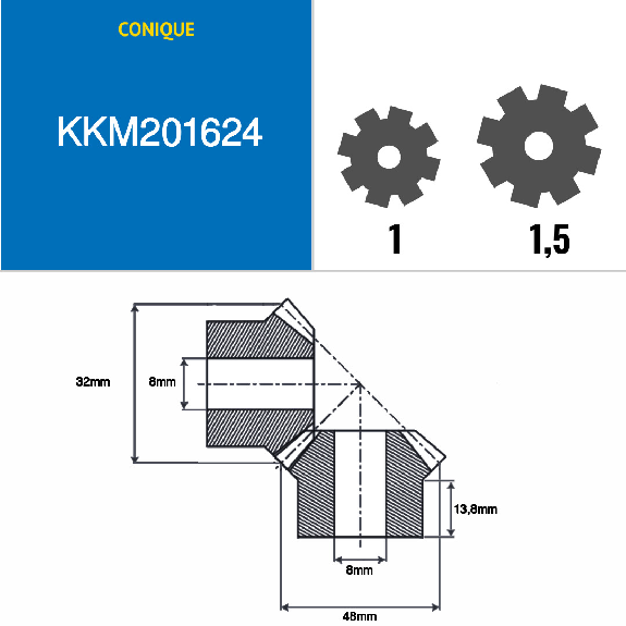 Engrenages coniques Type : 3 Ratio : 1,5:1 Module : 2 Diamètre ...